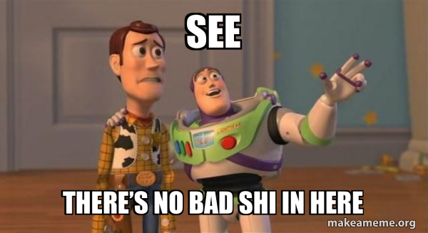 See There’s no bad shi in here - Buzz and Woody (Toy Story) Meme Meme ...