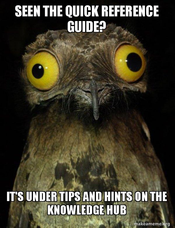 seen the quick reference guide? it's under tips and hints on the ...