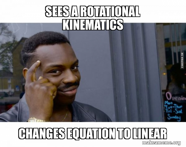 Sees a rotational kinematics Changes equation to linear - Roll Safe ...