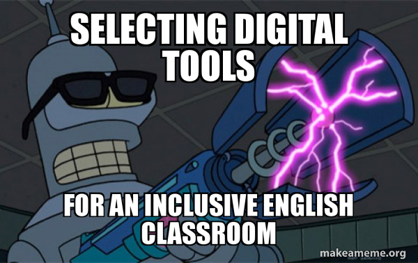Selecting digital tools for an inclusive English classroom - Blasting ...