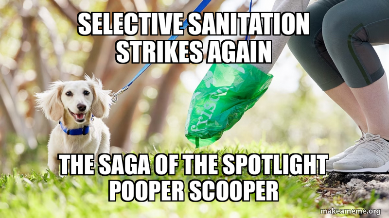 Selective sanitation strikes again the saga of the spotlight pooper ...