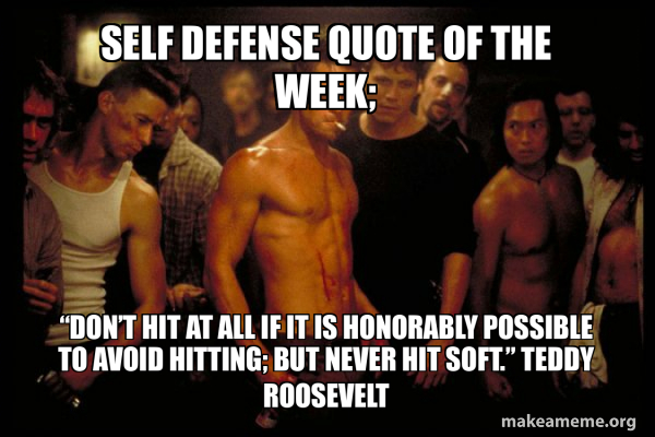 self defense quote of the week; “Don’t hit at all if it is honorably ...