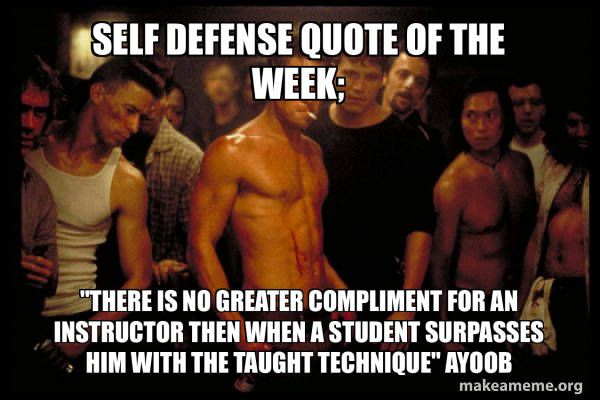 Self defense quote of the week; "there is no greater compliment for an ...