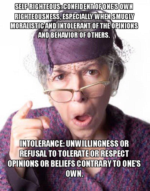 self-righteous: confident of one's own righteousness, especially when ...