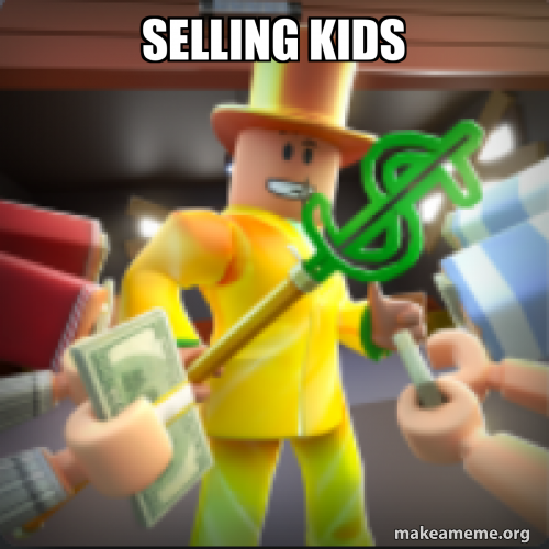 Selling KIDs Meme Generator