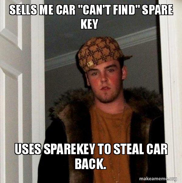 Sells me car "can't find" spare key Uses sparekey to steal car back ...