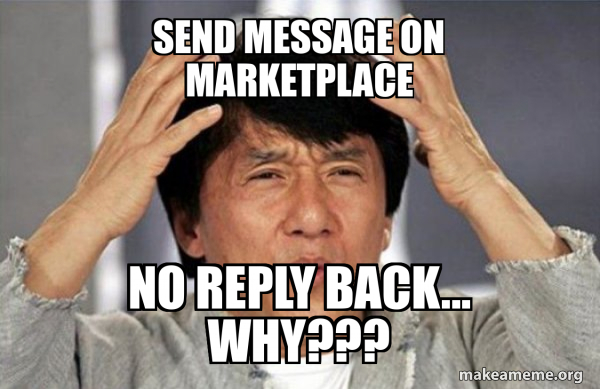 SEND MESSAGE ON MARKETPLACE NO REPLY BACK... WHY??? - Jackie Chan Why ...