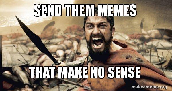 Send them memes that make no sense - The 300 Meme Generator