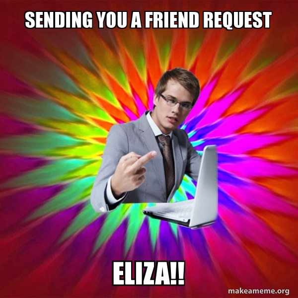 SENDING YOU A FRIEND REQUEST ELIZA!! - Not Always Overly Suave IT Guy ...