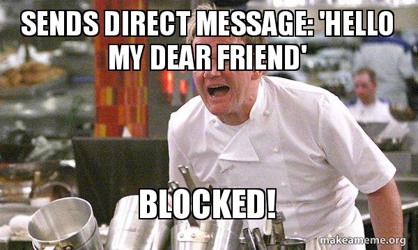 SENDS DIRECT MESSAGE: 'HELLO MY DEAR FRIEND' BLOCKED! - Gordon Ramsay ...