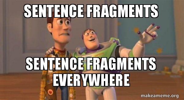 Sentence fragments Sentence fragments everywhere - Buzz and Woody (Toy ...