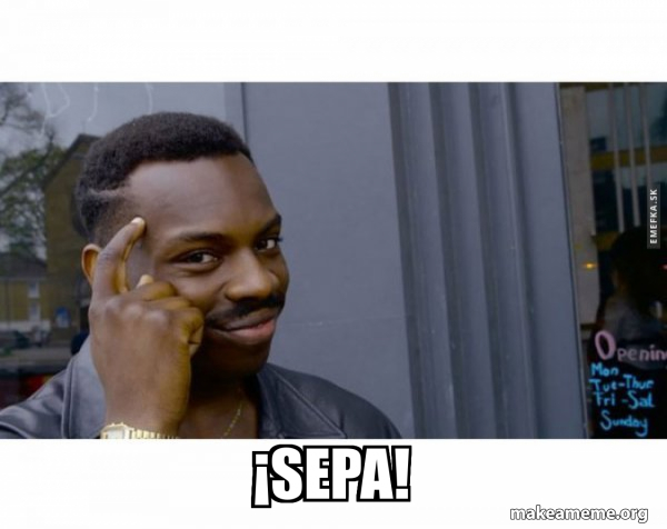 ¡Sepa! - Roll Safe Black Guy Pointing at His Head Meme Generator