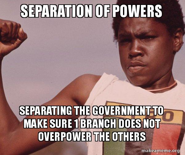 separation of powers separating the government to make sure 1 branch ...