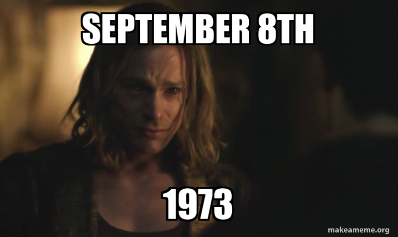 September 8th 1973 Meme Generator