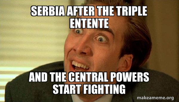 Serbia after the triple entente and the central powers start fighting ...