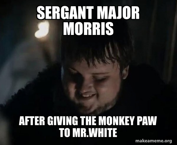 Sergant Major Morris After giving the monkey paw to Mr.White - Samwell ...