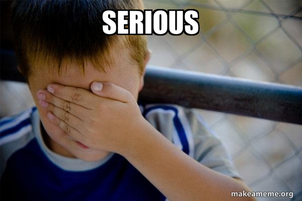serious - Confession Kid Meme Generator