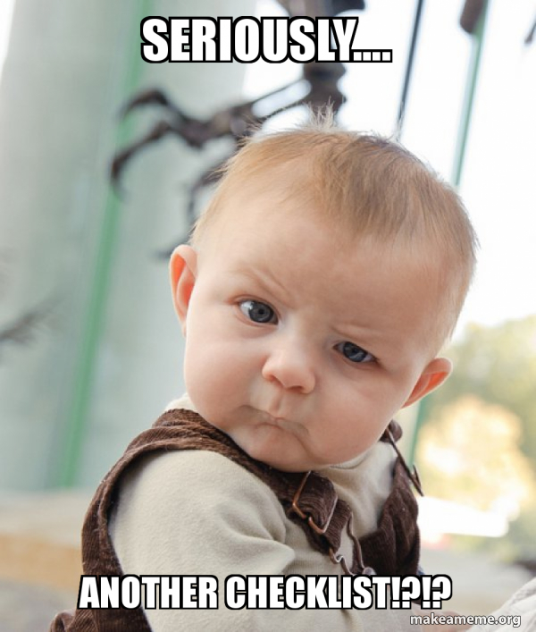 Seriously.... Another checklist!?!? - Skeptical Baby Meme Generator
