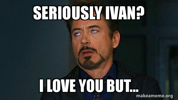 Ivan Meme You See Ivan...: Image Gallery (List View) (List View)