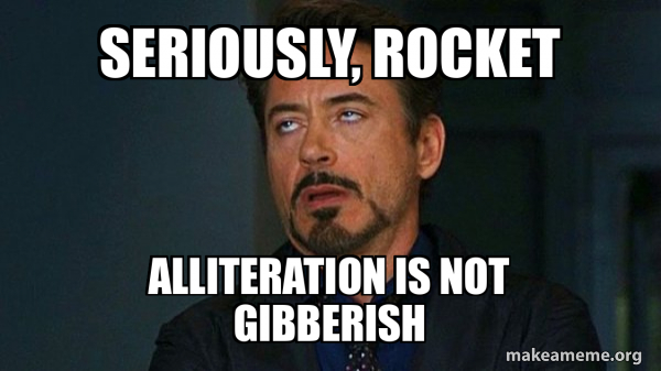seriously, rocket alliteration is not gibberish - Tony Stark Eye Roll ...