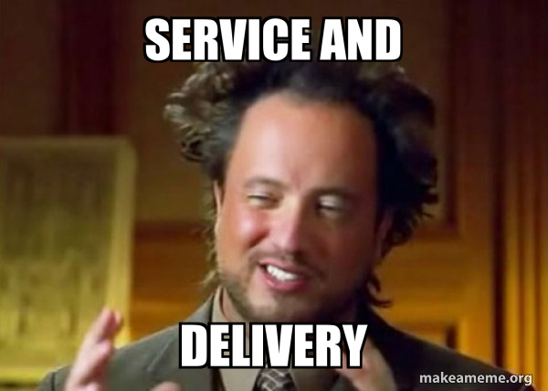 Service AND Delivery - Ancient Aliens - Crazy History Channel Guy Meme ...