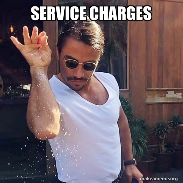 Service Charges - SaltBae or Salt Bae Meme Generator