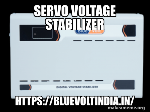 Servo voltage Stabilizer https://bluevoltindia.in/ Meme Generator