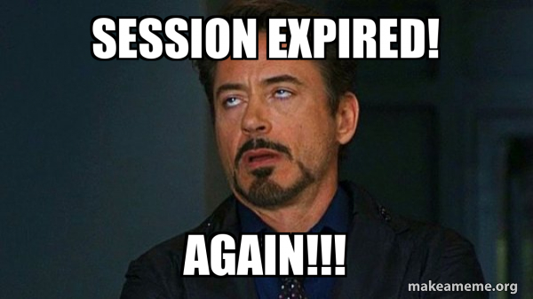 Session expired! Again!!! - Tony Stark Eye Roll Meme Generator