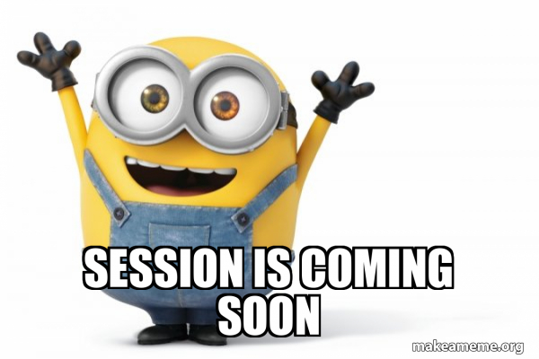 session is coming soon - Happy Minion Meme Generator