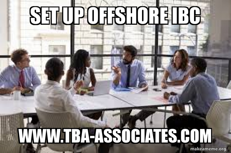 set up offshore ibc www.tba-associates.com - Set Up Offshore Ibc Meme ...