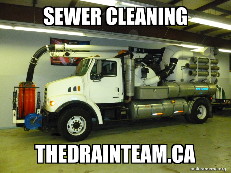 Sewer cleaning thedrainteam.ca Meme Generator