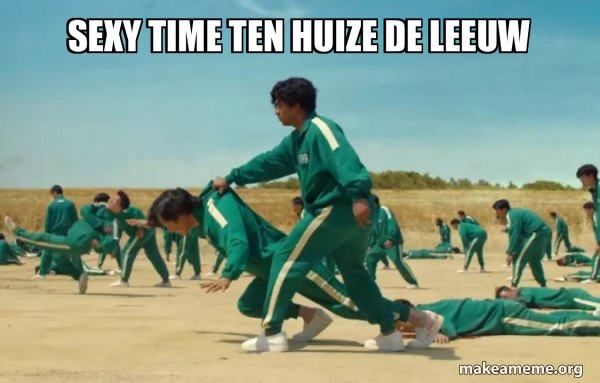 sexy time ten huize de Leeuw - Squid Game Ali Holding Seong Meme Generator