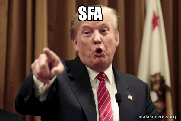 sfa - Donald Trump Says Meme Generator