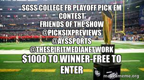 SGSS COLLEGE FB PLAYOFF PICK EM CONTEST FRIENDS OF THE SHOW ...