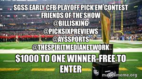 sgss early cfb playoff pick em contest friends of the show @billisking ...