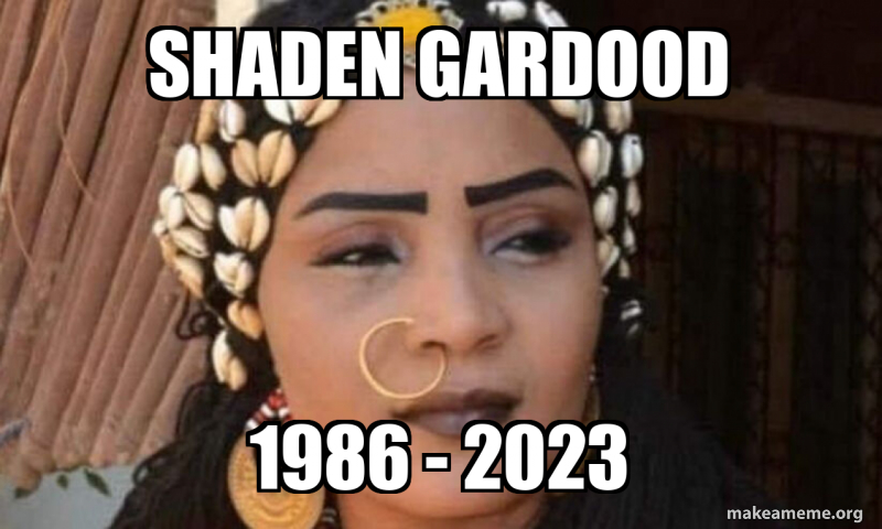 SHADEN GARDOOD 1986 - 2023 Meme Generator