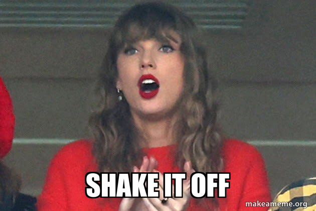 Shake it off Meme Generator