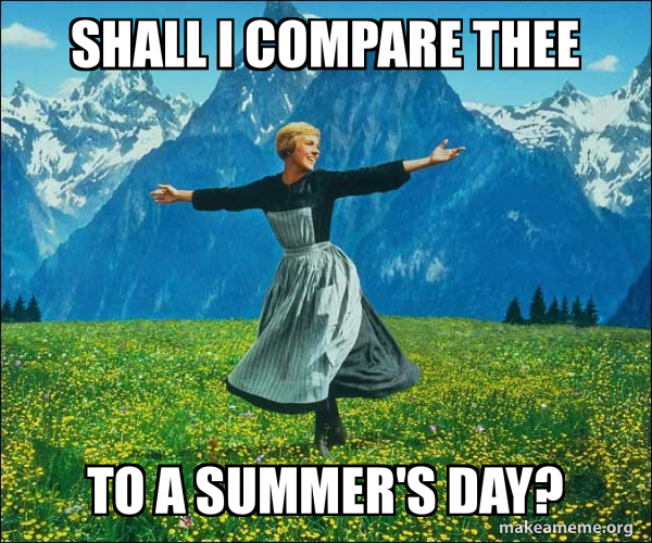 Shall I compare thee to a summer's day? - Sound of Music Meme Generator