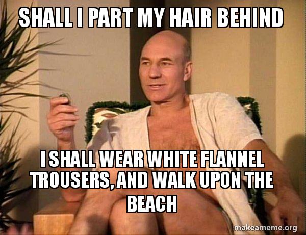 Shall i part my hair behind I shall wear white flannel trousers, and ...