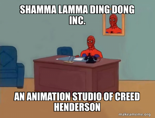 Shamma Lamma Ding Dong Inc. An Animation Studio Of Creed Henderson ...