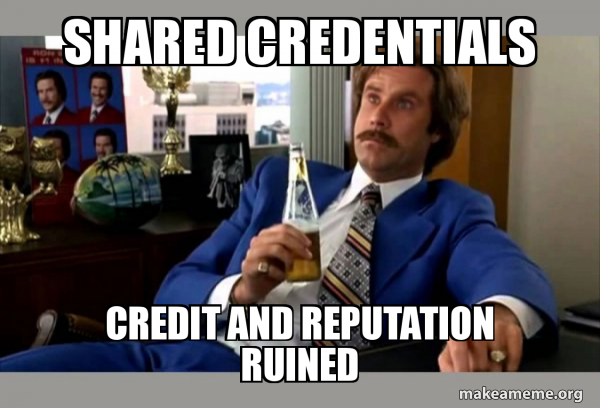 Shared credentials Credit and reputation ruined - Ron Burgundy - boy ...