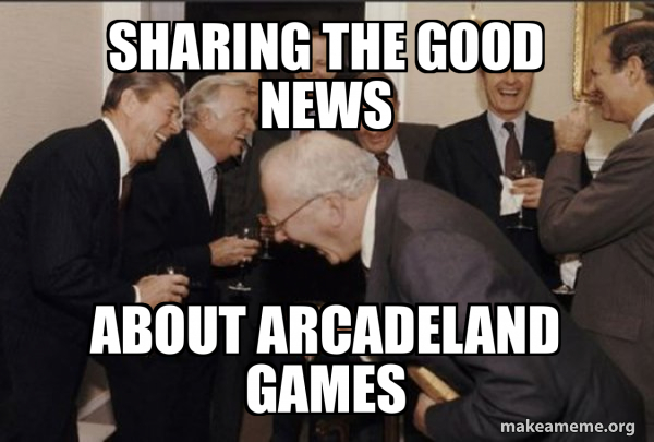 Sharing the good news About ArcadeLand games - Laughing Men in Suits ...