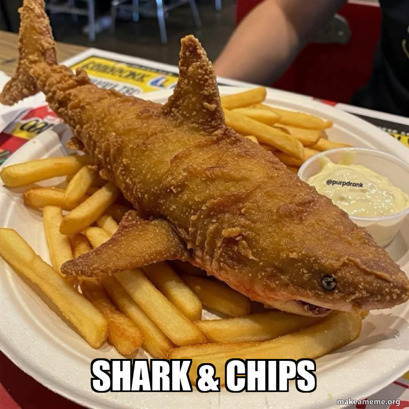 Shark & chips Meme Generator