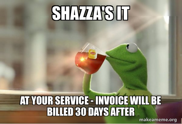 Shazza's IT At your service - invoice will be billed 30 days after ...