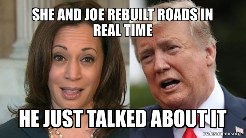 she and joe rebuilt roads in real time he just talked about it Meme ...