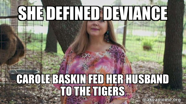 She Defined Deviance Carole Baskin Fed Her Husband To The Tigers ...