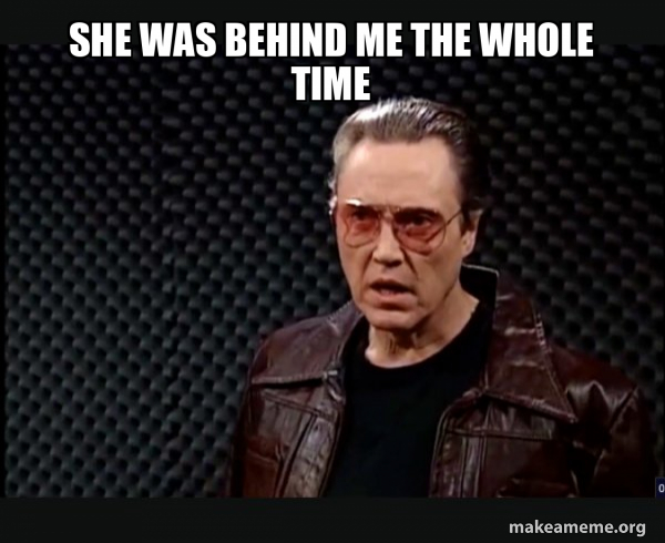 SHE WAS BEHIND ME THE WHOLE TIME - SNL - More Cowbell Meme Generator