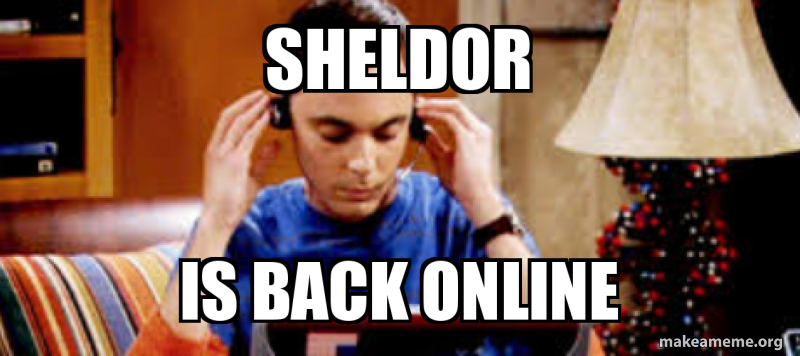Sheldor is back online Meme Generator