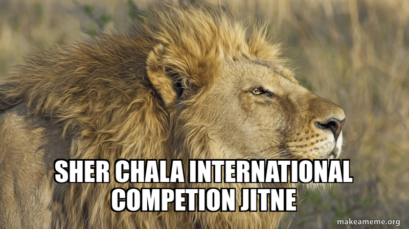 Sher Chala International Competion jitne Meme Generator