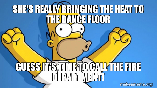 She's really bringing the heat to the dance floor Guess it's time to ...